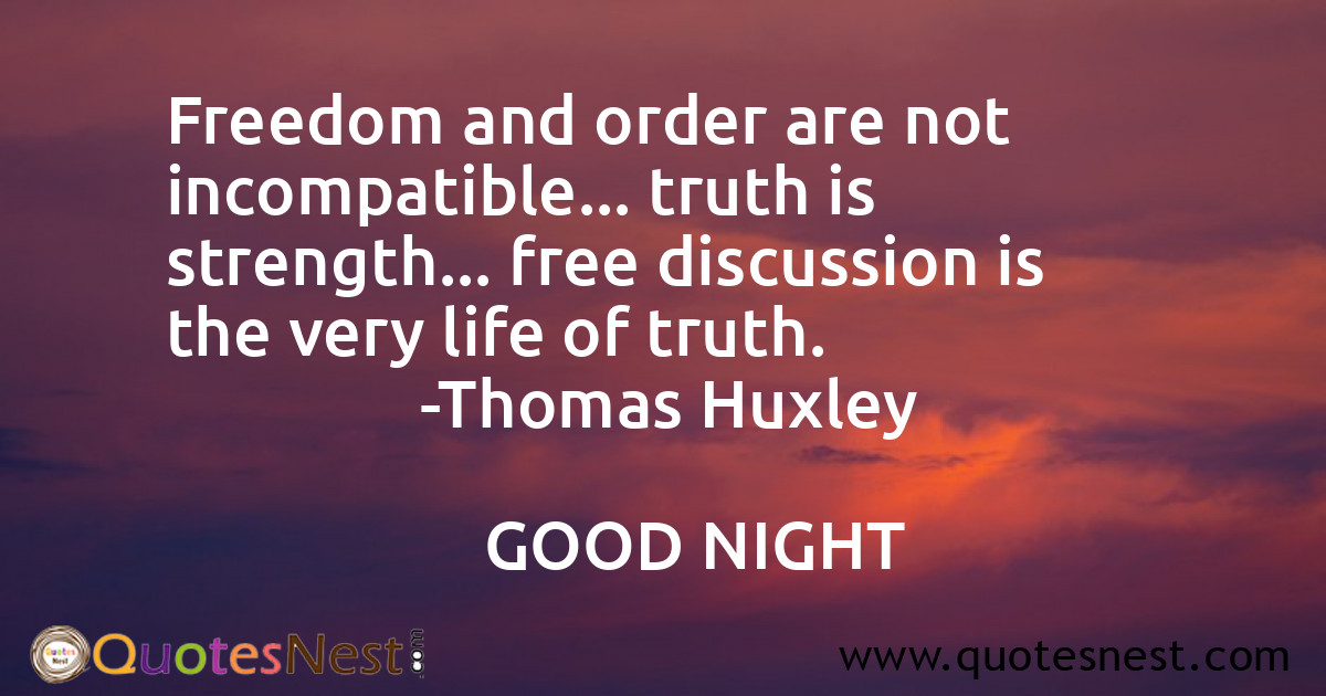 Freedom and order are not incompatible... truth is strength... free ...